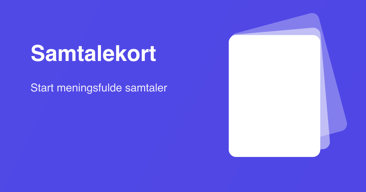 Samtalekort - 500+ Spørgsmål til Gode Samtaler